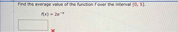 Solved Find the average value of the function f over the | Chegg.com