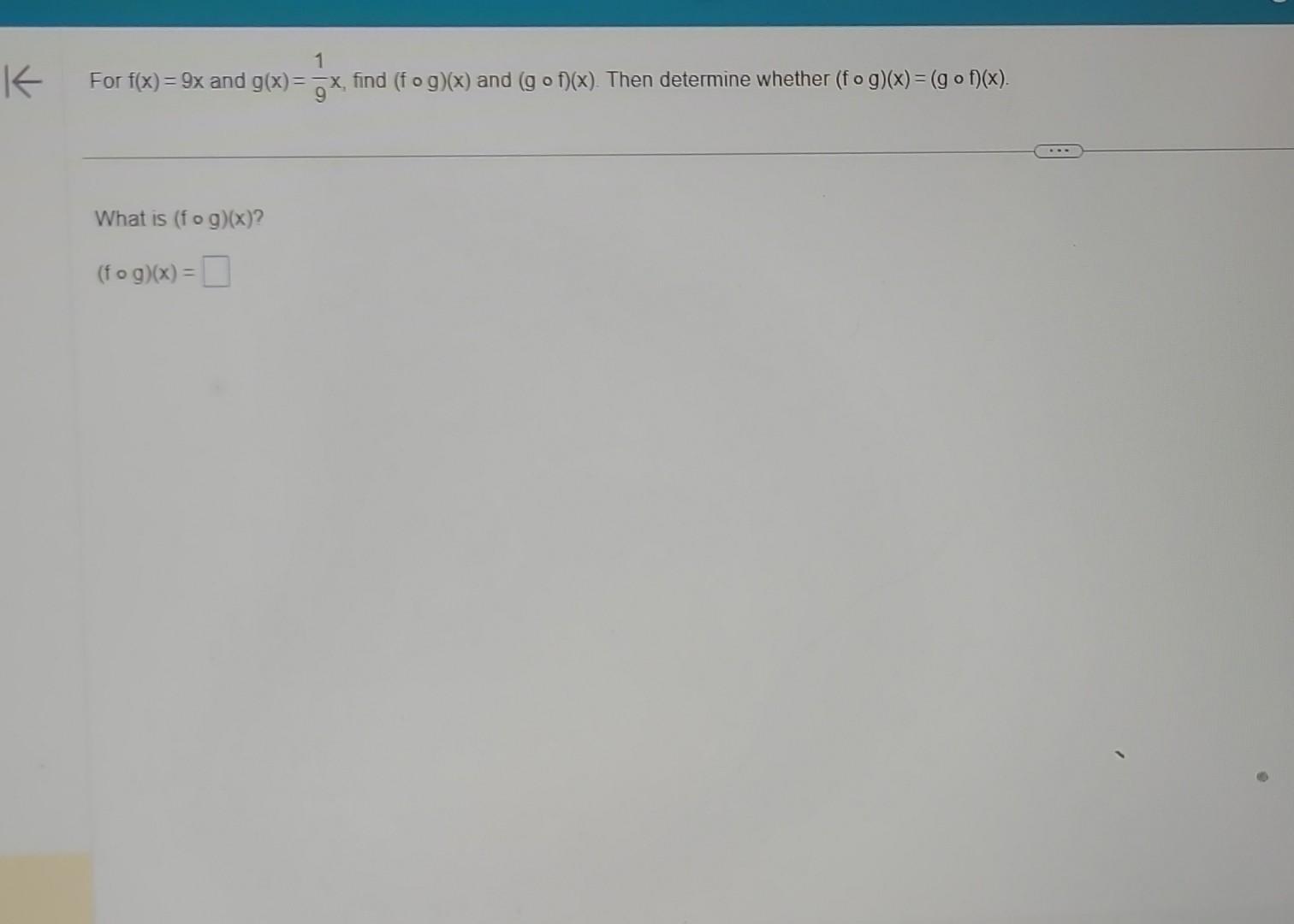 Solved For f(x)=9x and g(x)=91x, find (f∘g)(x) and (g∘f)(x). | Chegg.com