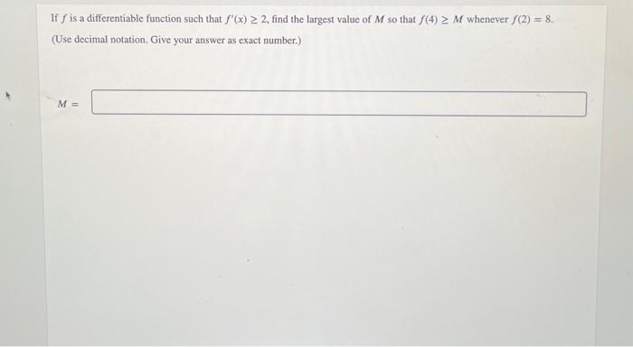 Solved If f is a differentiable function such that f′(x)≥2, | Chegg.com