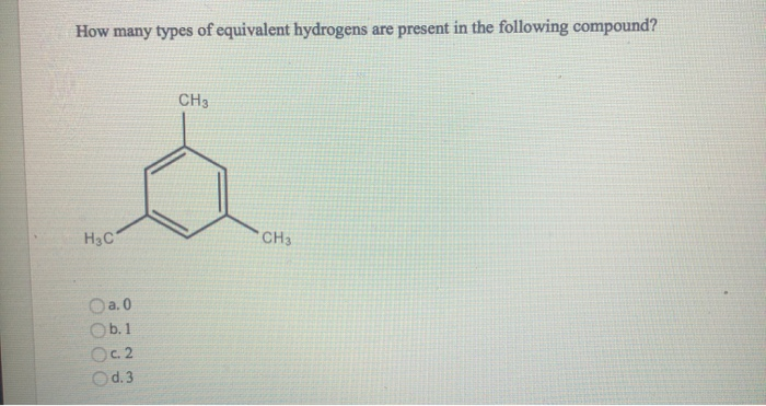 Solved How many types of equivalent hydrogens are present in | Chegg.com