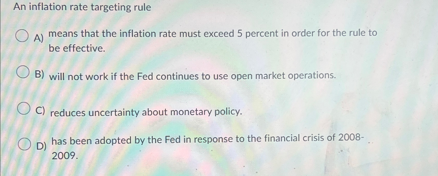 Solved An inflation rate targeting rule ﻿A) ﻿means that the | Chegg.com