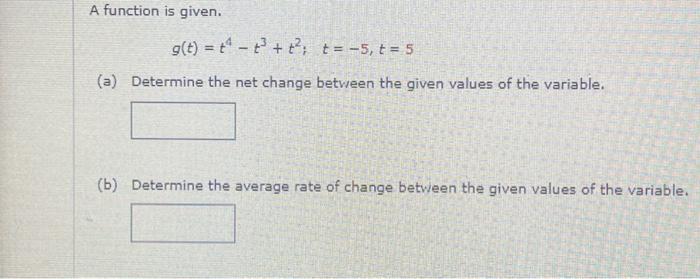 Solved A Function Is Given G T T4−t3 T2 T −5 T 5 A
