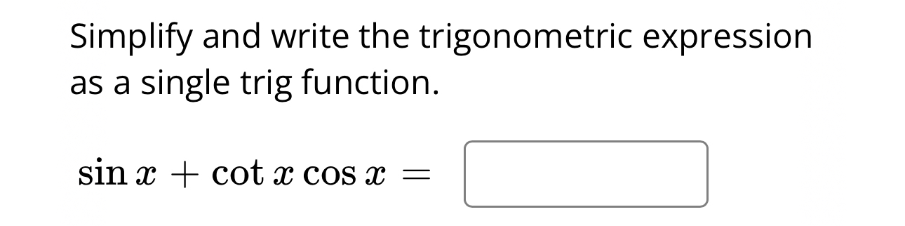 Solved Simplify and write the trigonometric expression as a | Chegg.com
