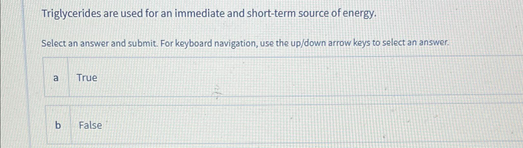 Solved Triglycerides are used for an immediate and | Chegg.com