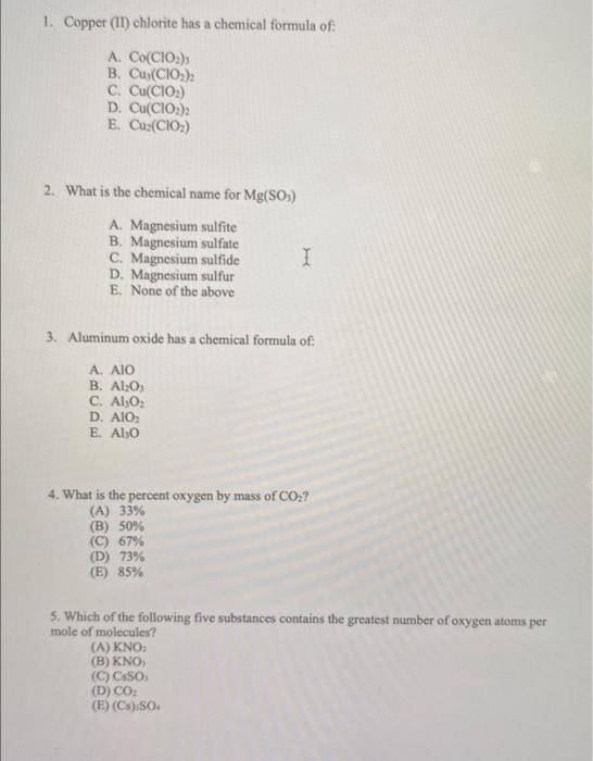 Solved 1. Copper (II) chlorite has a chemical formula of: A. | Chegg.com