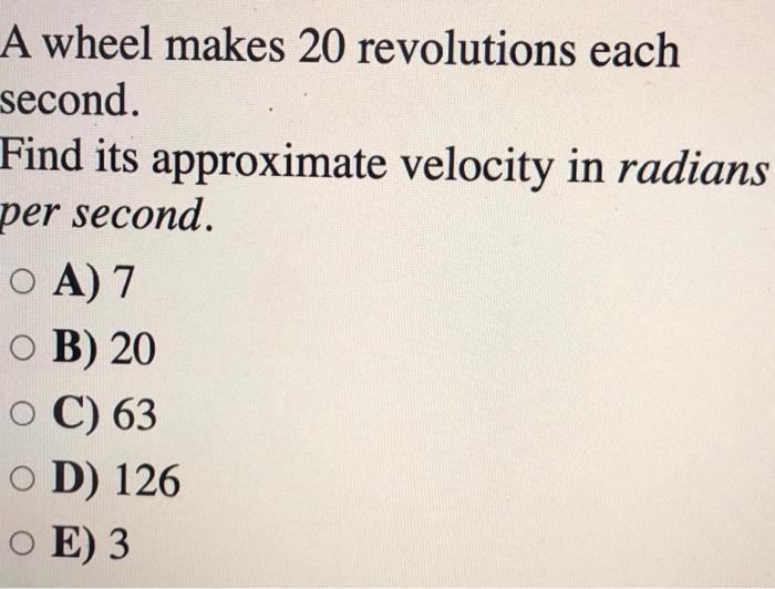 Solved A wheel makes 20 revolutions each second. Find its | Chegg.com