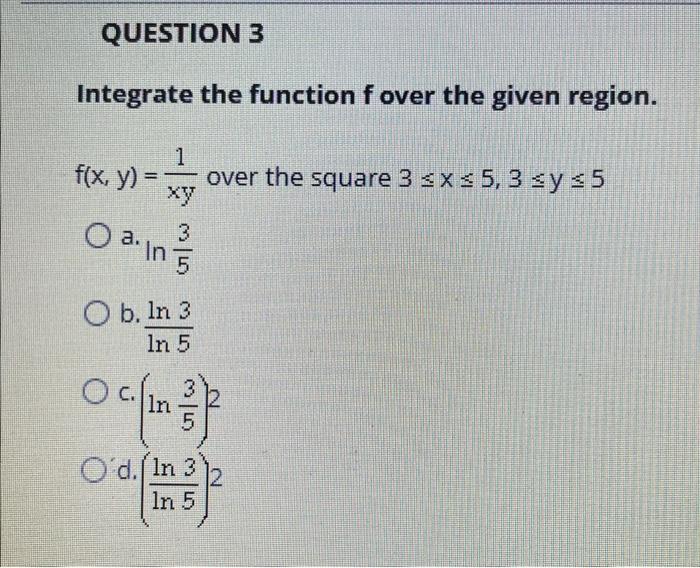Solved Integrate the function f over the given region. | Chegg.com