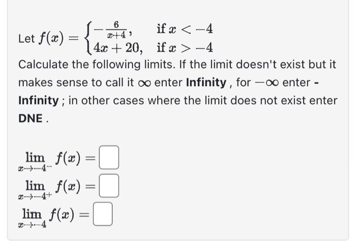 Solved Let f(x)={−x+46,4x+20, if x −4 Calculate the | Chegg.com