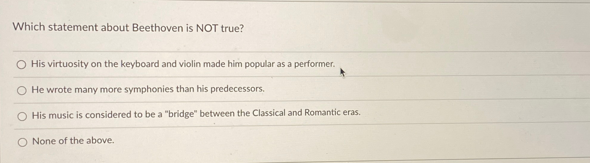 Solved Which statement about Beethoven is NOT true?His | Chegg.com