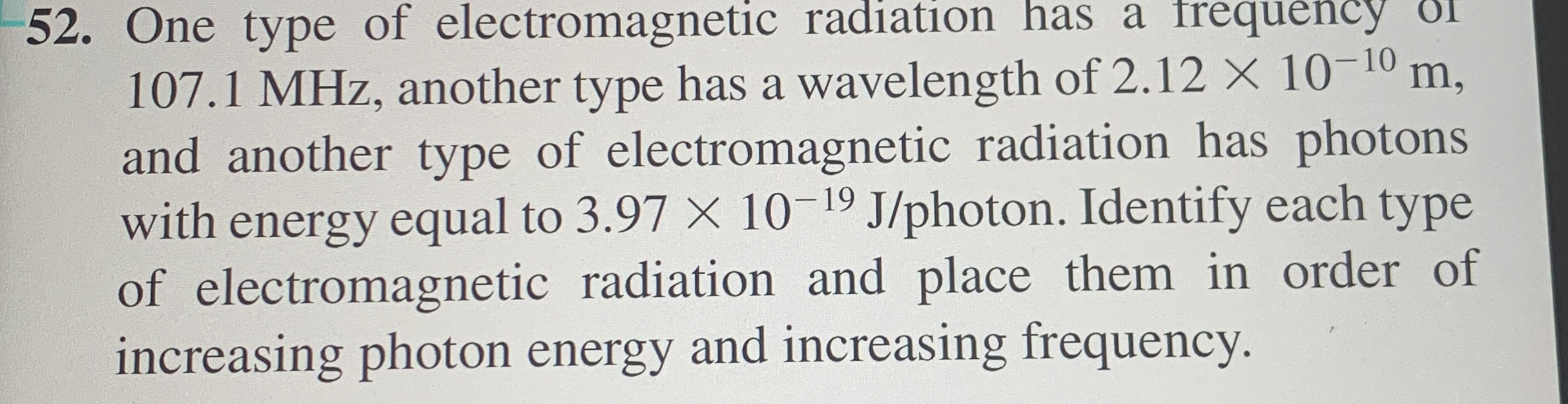 Solved One type of electromagnetic radiation has a trequency | Chegg.com