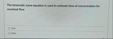 Solved The kinematic wave equation is used to estimate time | Chegg.com