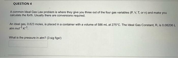 Solved A common Ideal Gas Law problem is where they give you | Chegg.com