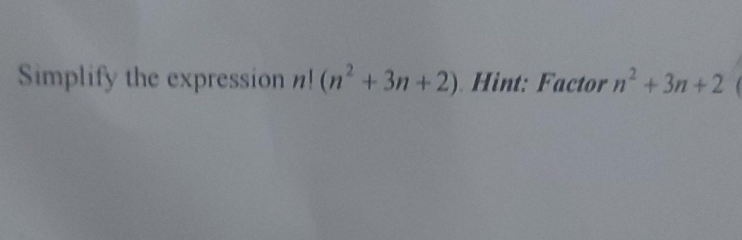 Solved Simplify the expression \\( n !\\left(n^{2}+3 | Chegg.com