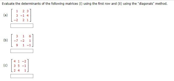 Solved Evaluate the determinants of the following matrices | Chegg.com