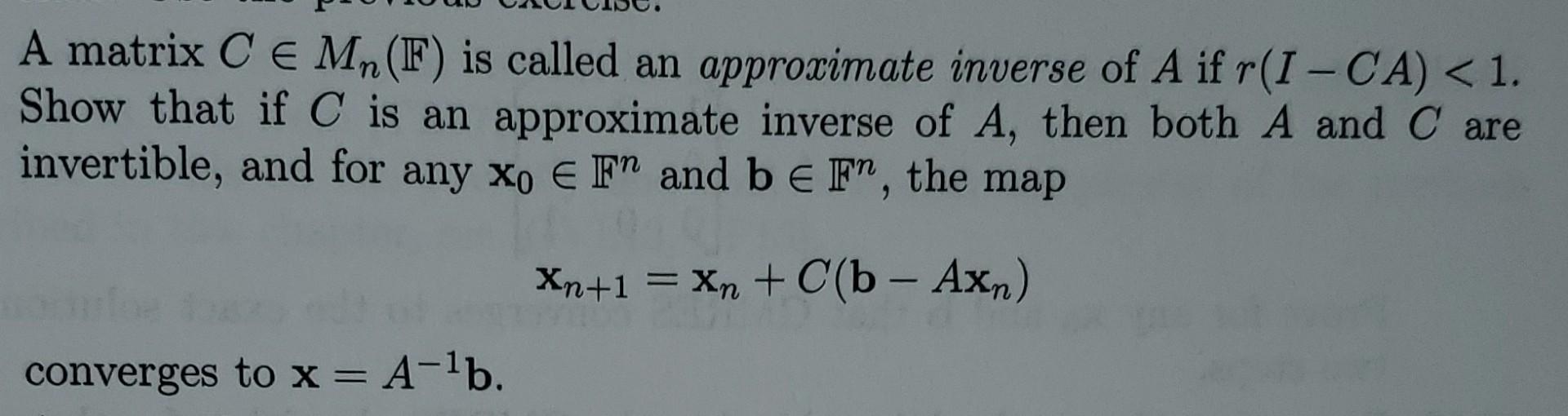 Solved A Matrix C∈mn F Is Called An Approximate Inverse Of