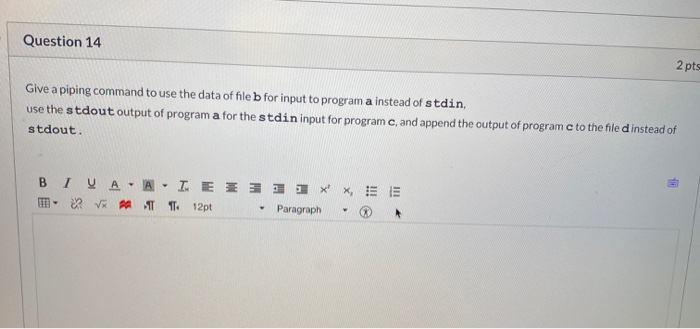 Solved Question 14 2 pts Give a piping command to use the | Chegg.com