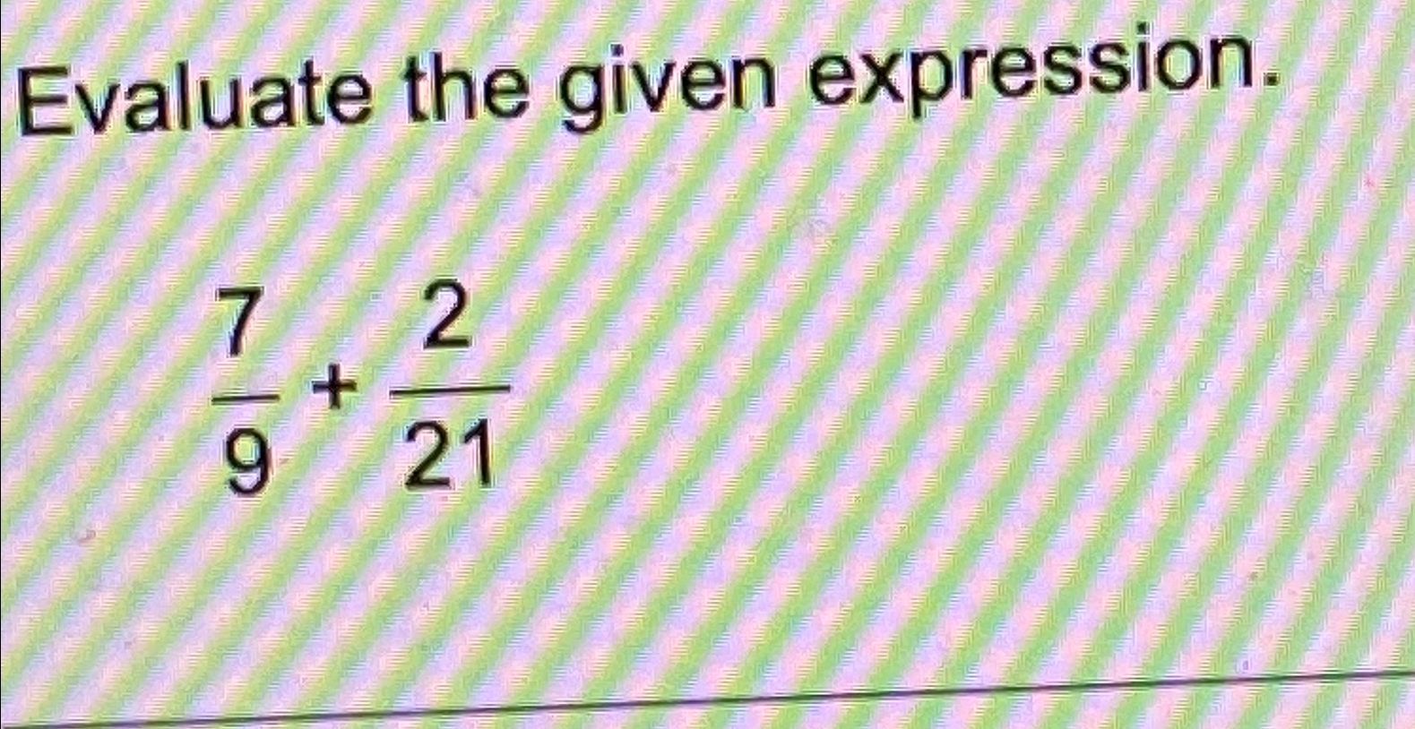 Solved Evaluate the given expression.79+221 | Chegg.com