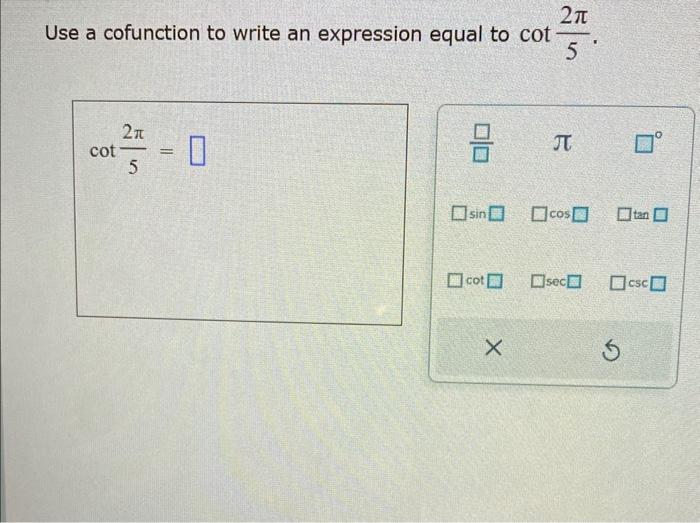 Solved Use a cofunction to write an expression equal to | Chegg.com
