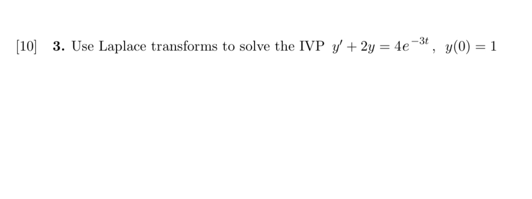 Solved [10] 3. ﻿Use Laplace transforms to solve the IVP | Chegg.com