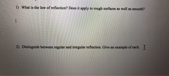 Solved 1) What is the law of reflection? Does it apply to | Chegg.com