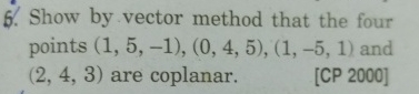 Show by vector method that the four points | Chegg.com