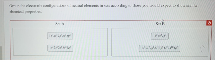 Solved Group the electronic configurations of neutral | Chegg.com