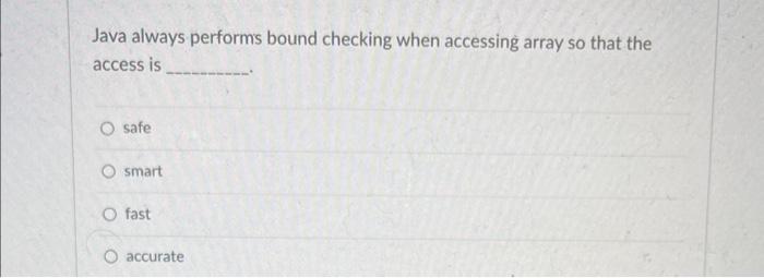 Solved Java always performs bound checking when accessing | Chegg.com