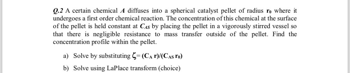 Solved Q. 2 ﻿A certain chemical A diffuses into a spherical | Chegg.com