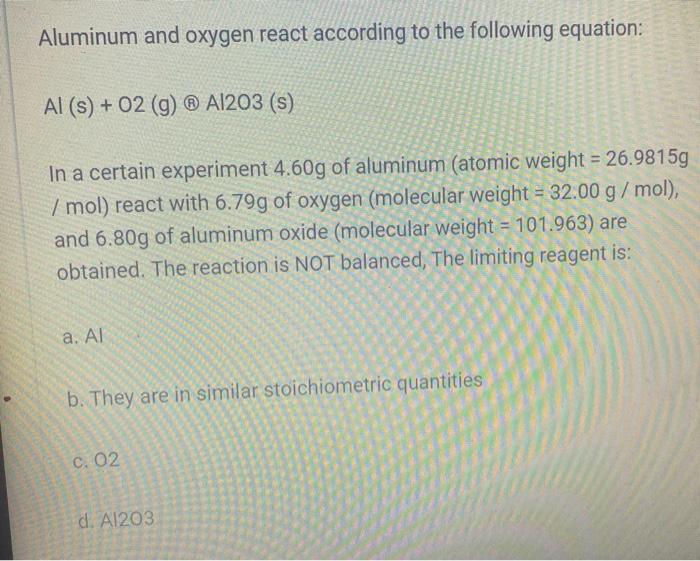 Solved Aluminum and oxygen react according to the following | Chegg.com