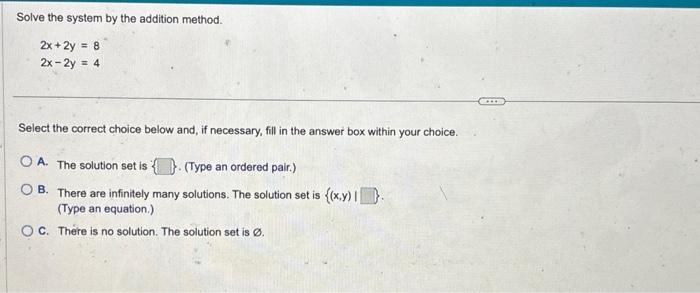 Solved Solve the system by the addition method. | Chegg.com