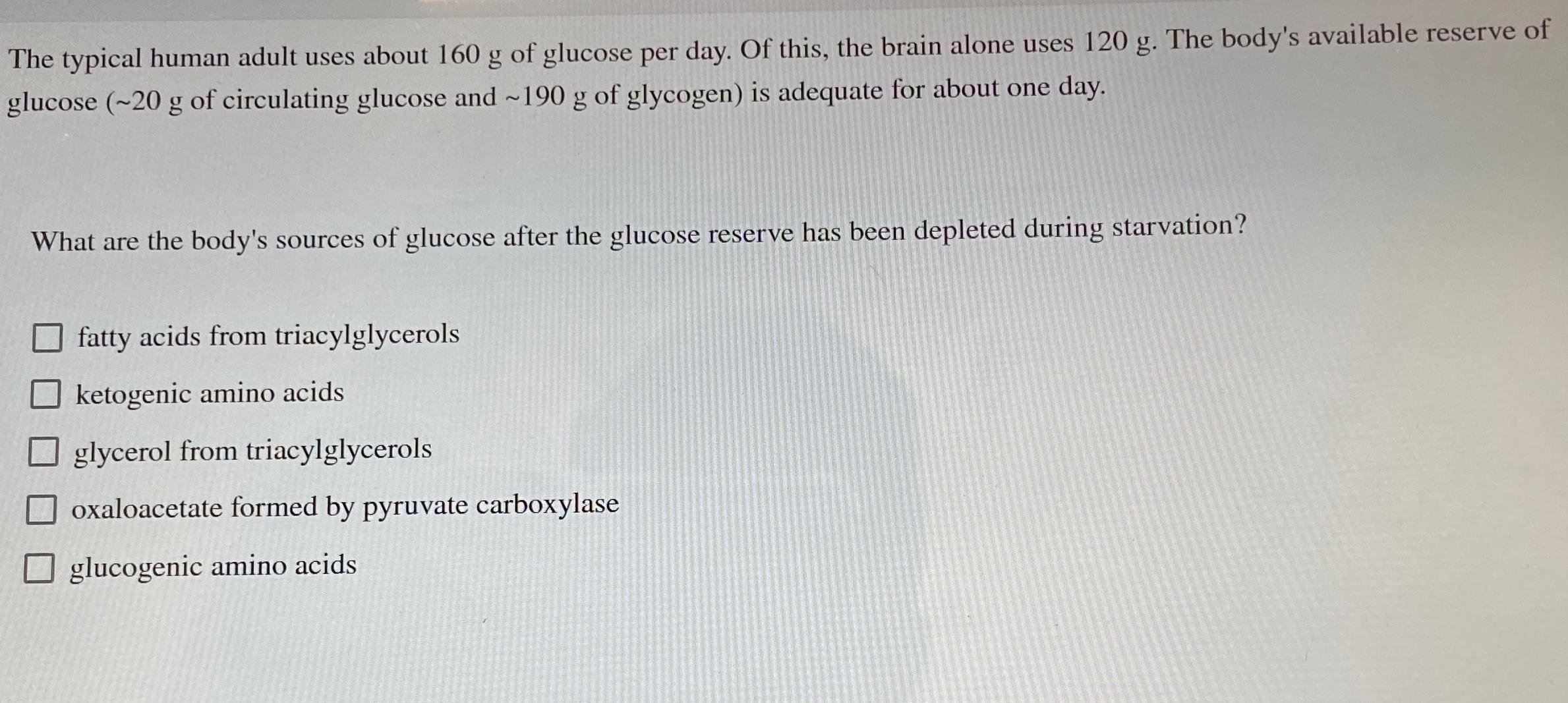 Solved The typical human adult uses about 160g ﻿of glucose | Chegg.com