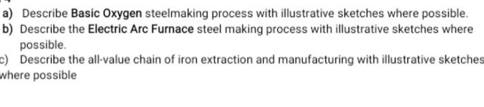 Solved a) Describe Basic Oxygen steelmaking process with | Chegg.com