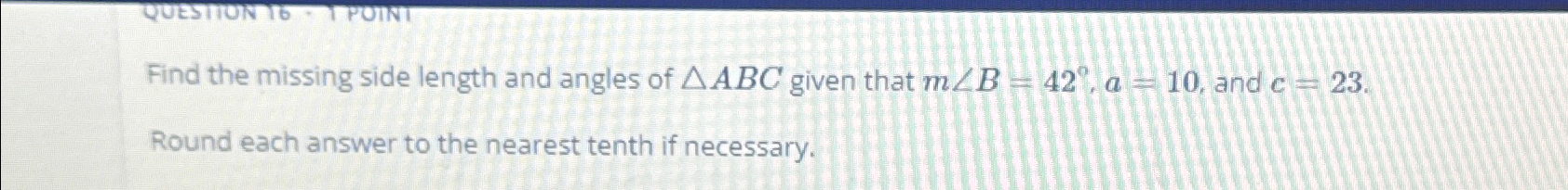 Solved Find the missing side length and angles of ????ABC | Chegg.com