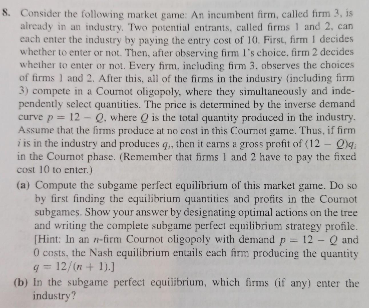 Solved Consider the following market game: An incumbent | Chegg.com