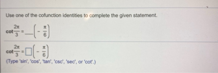 Solved Use one of the cofunction identities to complete the | Chegg.com