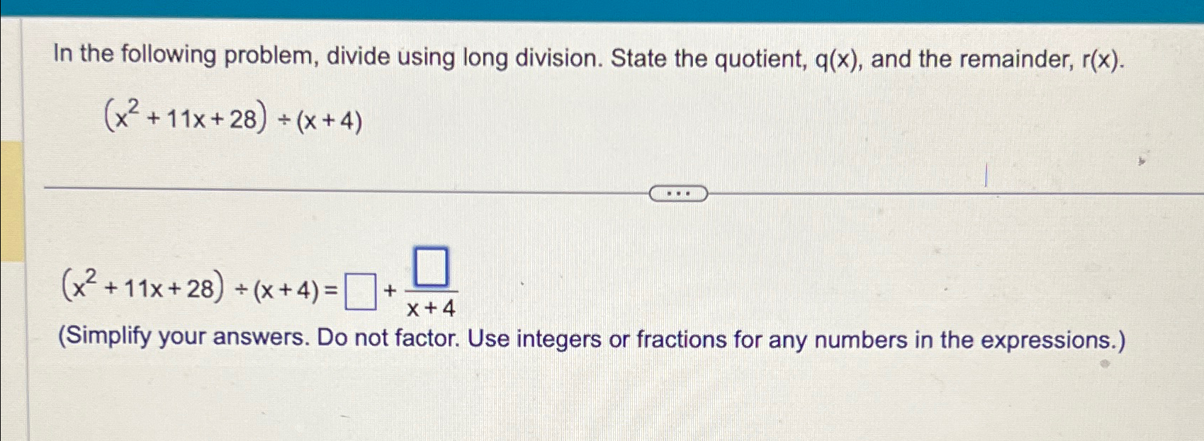 Solved In the following problem, divide using long division. | Chegg.com