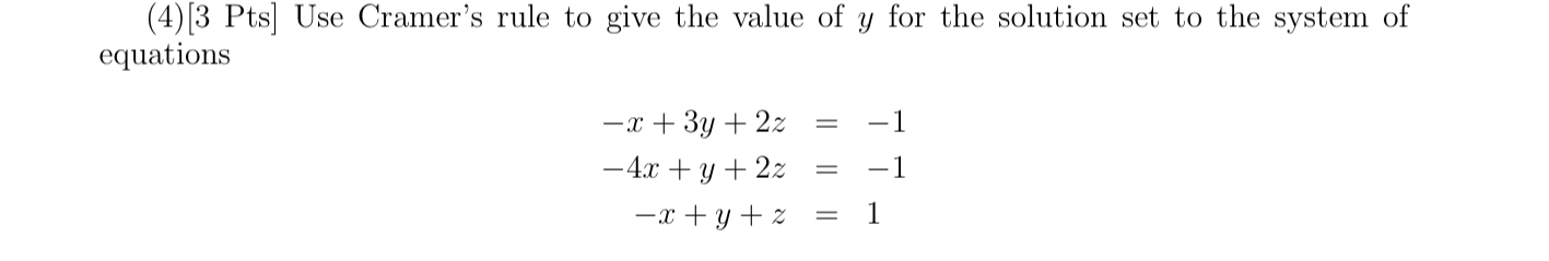 Solved (4)[3 ﻿Pts] ﻿Use Cramer's rule to give the value of y | Chegg.com
