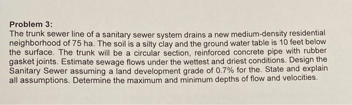 Solved Problem 3: The trunk sewer line of a sanitary sewer | Chegg.com