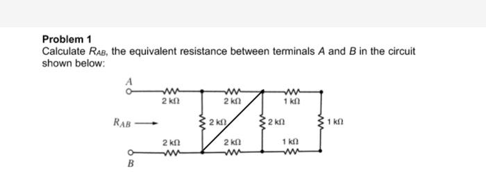 Solved Problem 1 Calculate RAB, the equivalent resistance | Chegg.com