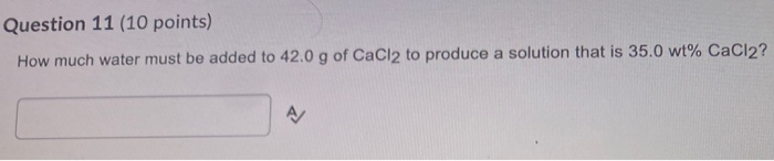 Solved Question 11 (10 points) How much water must be added | Chegg.com