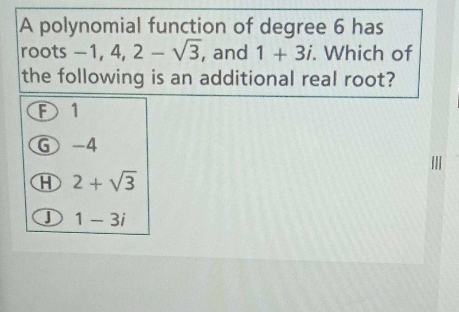 Solved A polynomial function of degree 6 has roots −1,4,2−3, | Chegg.com