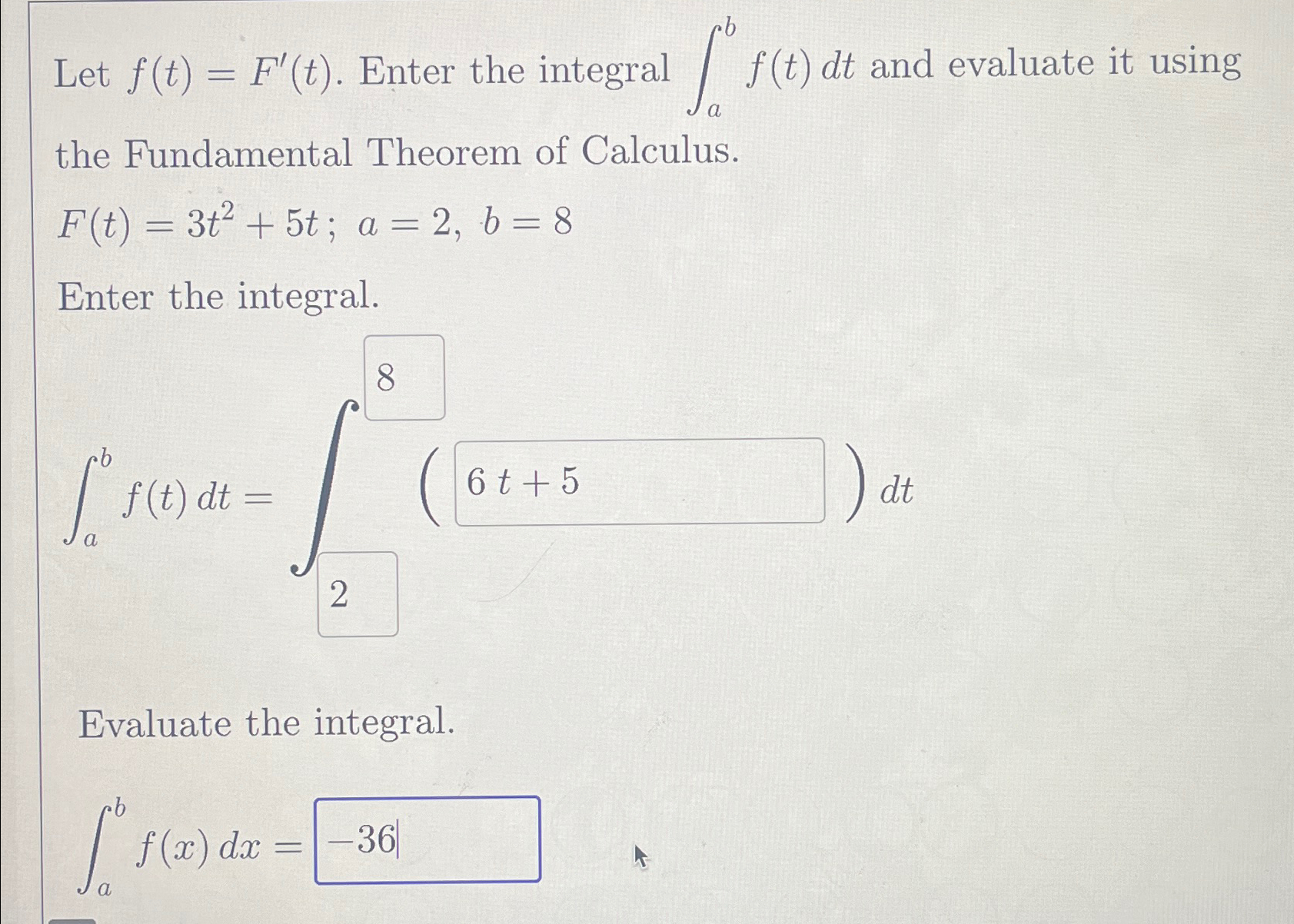 Solved Let f(t)=F'(t). ﻿Enter the integral ∫abf(t)dt ﻿and | Chegg.com