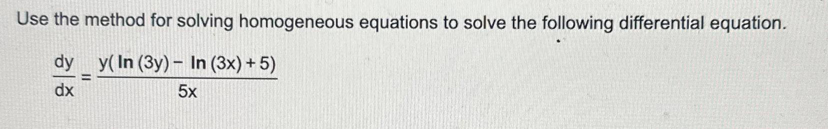 Solved Use the method for solving homogeneous equations to | Chegg.com