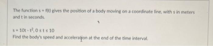 Solved The Function S F T Gives The Position Of A Body