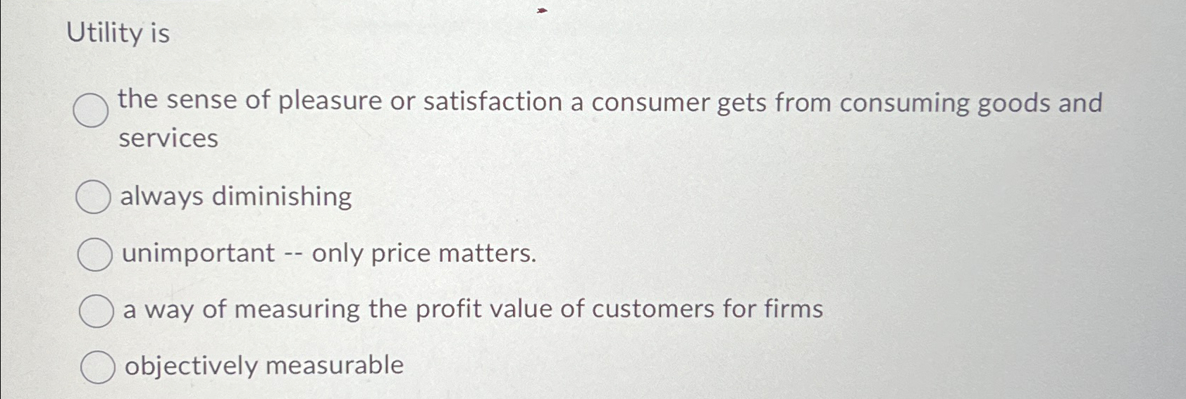 Solved Utility isthe sense of pleasure or satisfaction a | Chegg.com