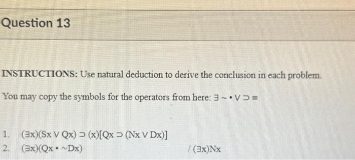 Solved INSTRUCTIONS: Use natural deduction to derive the | Chegg.com