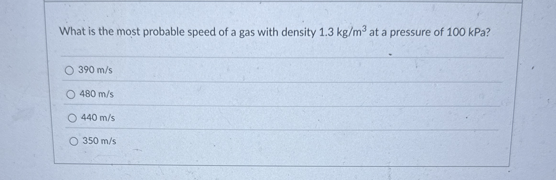 Solved What is the most probable speed of a gas with density | Chegg.com