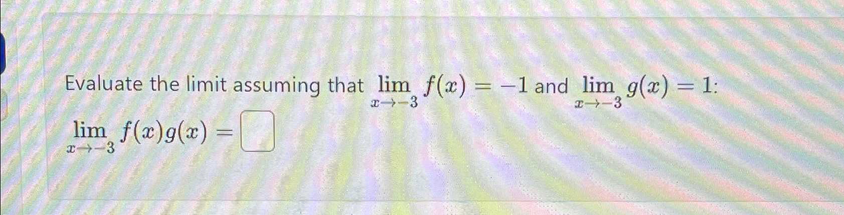 Solved Evaluate the limit assuming that limx→-3f(x)=-1 ﻿and | Chegg.com