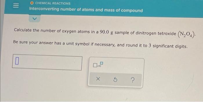 Solved = CHEMICAL REACTIONS Interconverting number of atoms | Chegg.com