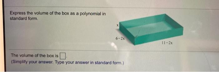 Solved Express the volume of the box as a polynomial in | Chegg.com